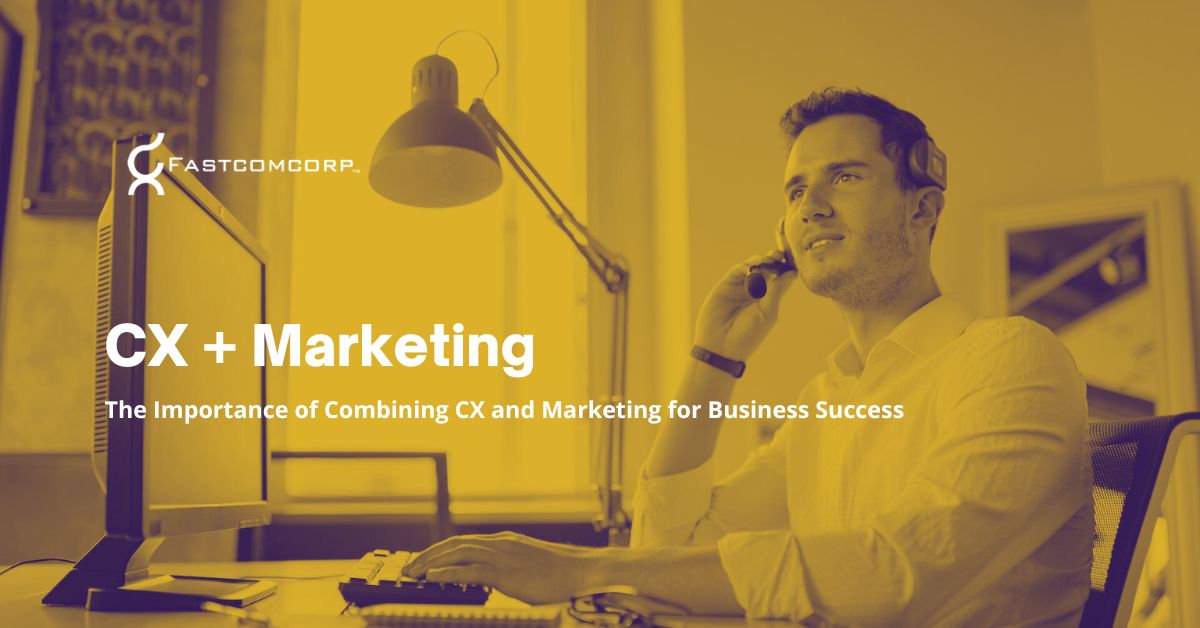 The Importance of Combining CX and Marketing for Business Success ...