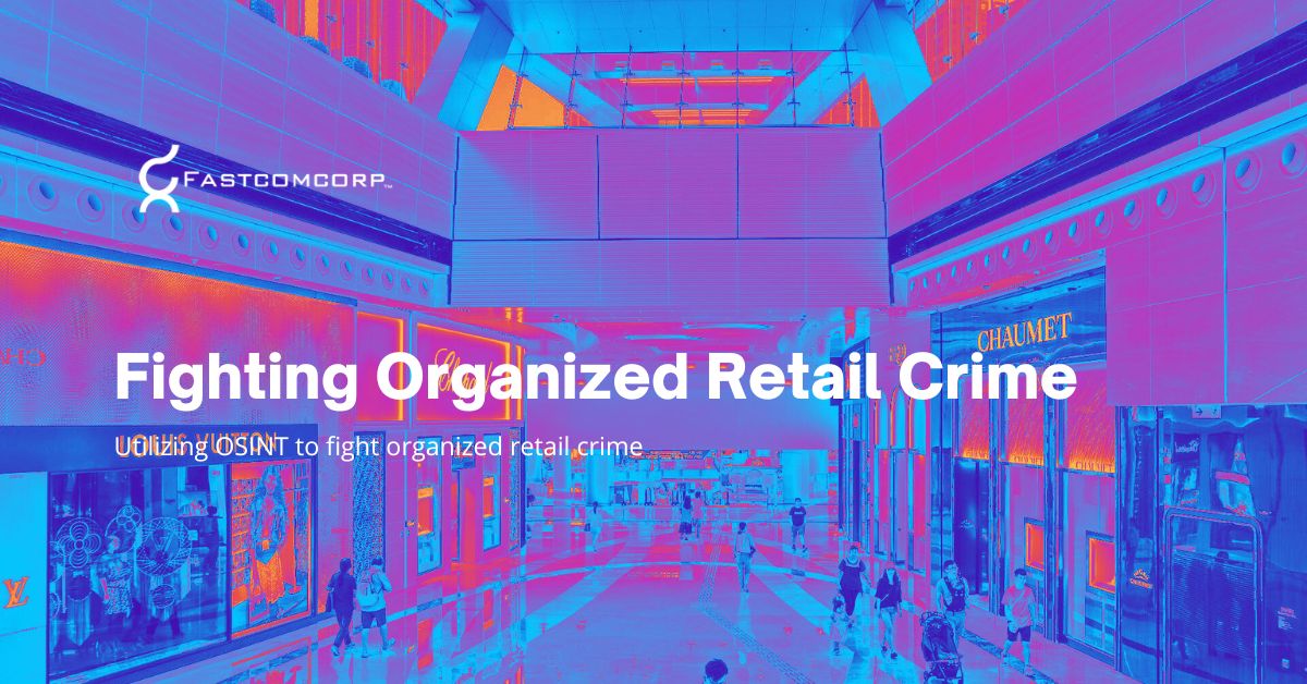 Fighting Organized Retail Crime - Fastcomcorp Blog